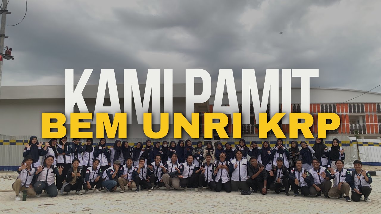 KAMI PAMIT : BEM UNIVERSITAS RIAU KABINET REVITALISASI PERUBAHAN 2022/ ...