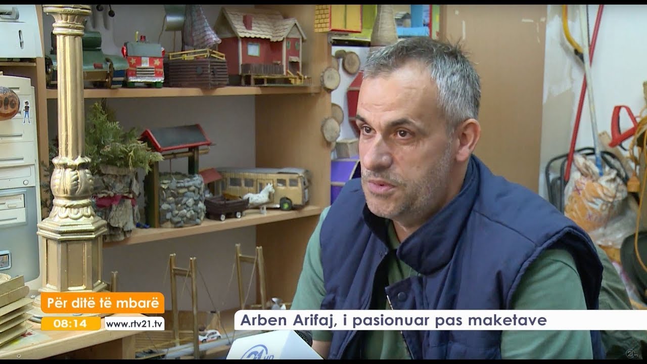 Arben Arifaj, i pasionuar pas maketave 01.05.2018 - YouTube