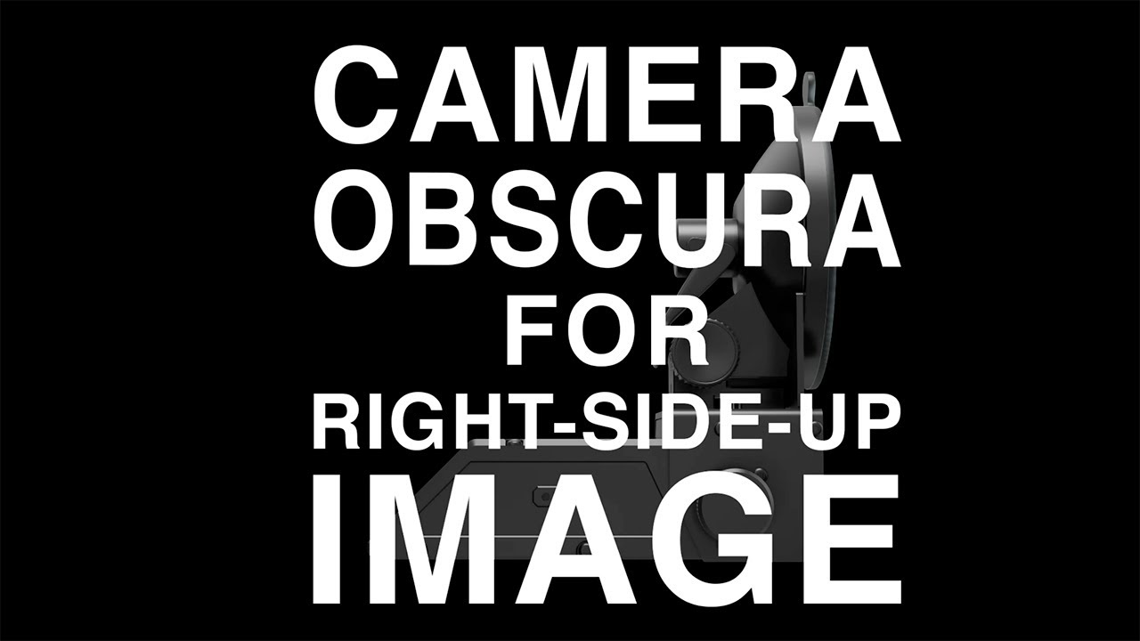 CAMERA OBSCURA device for RIGHT-SIDE-UP images! - YouTube