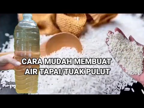 AIR TAPAI / TUAK PULUT, CARA MEMBUAT YANG PALING SENANG, TRADISI ORANG ...