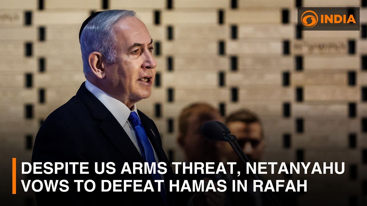 Despite US arms threat, Netanyahu vows to defeat Hamas in Rafah | More ...