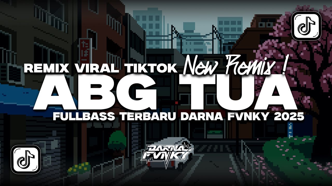 DJ ABG TUA REMIX VIRAL TIKTOK TERBARU 2025 FULL BASS BY DARNA FVNKY - YouTube