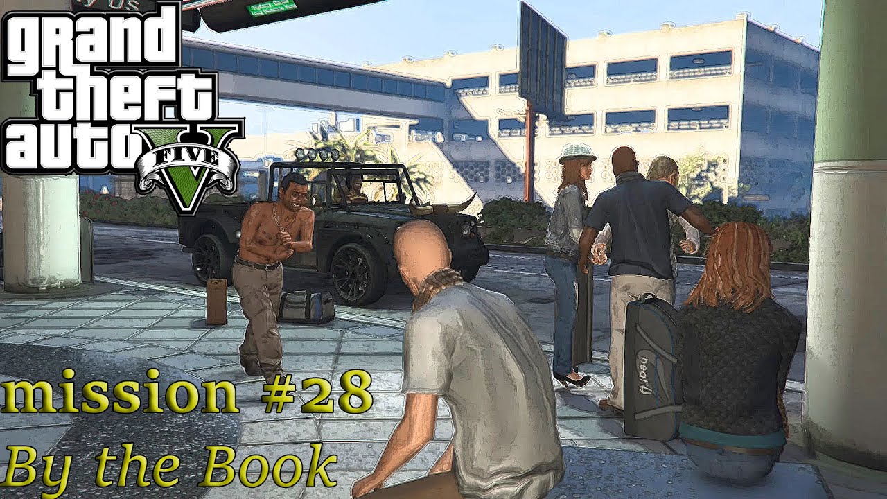Grand Theft Auto V Gameplay Walkthrough Part 28 By the Book - YouTube