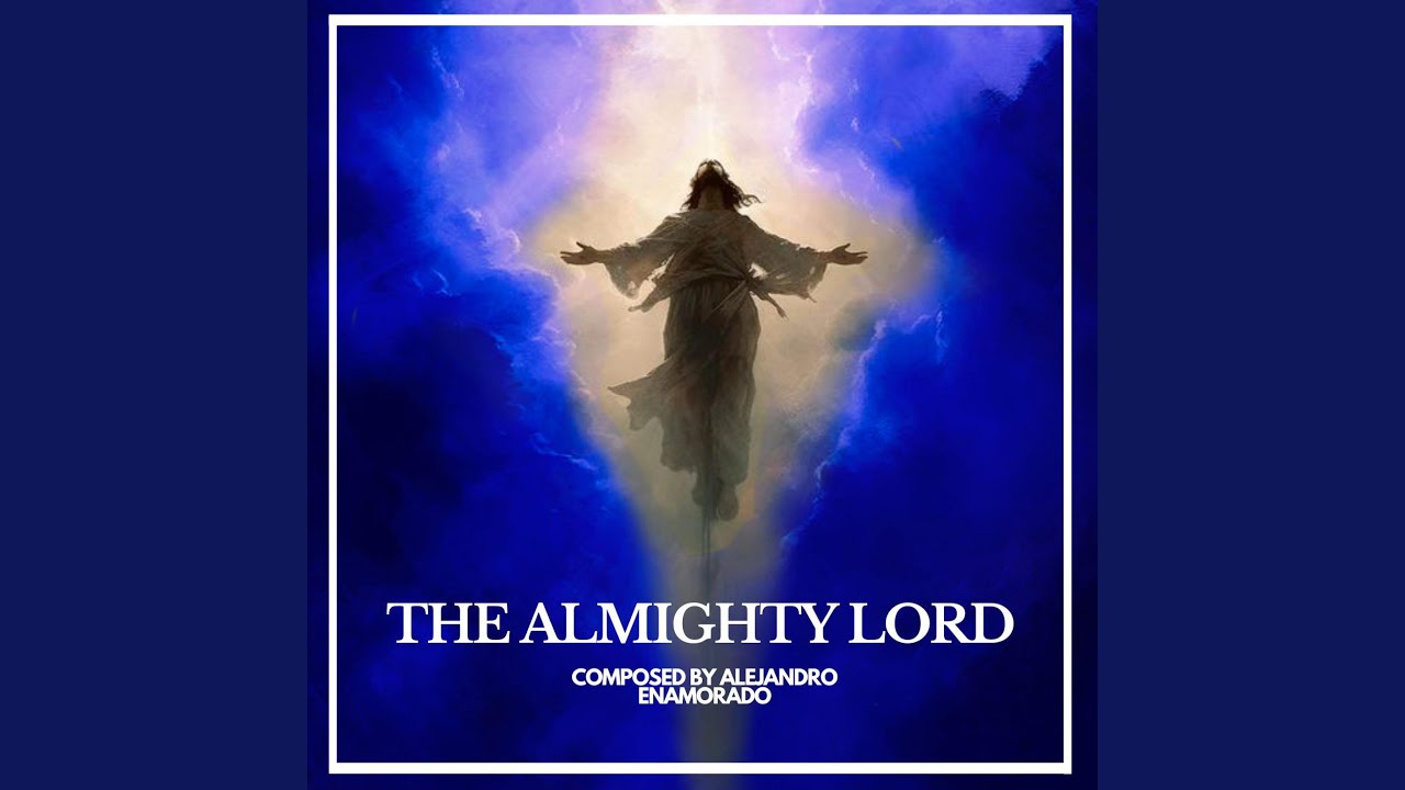 The Almighty Lord - YouTube
