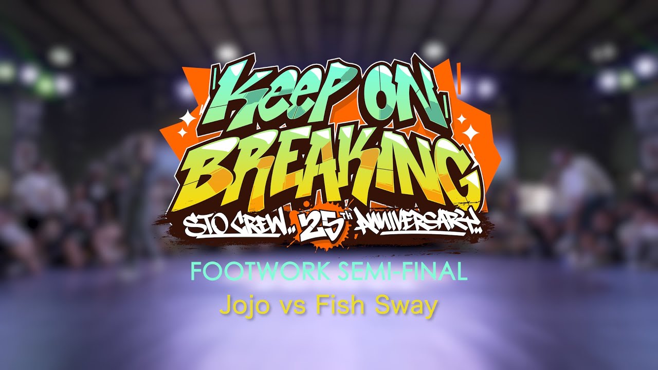 Jojo vs Fish Sway | Semi-Final | Footwork | Keep On Breaking x STO 25th ...