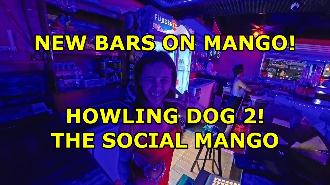 NEW BARS ON MANGO! HOWLING DOG 2, THE SOCIAL & DISCOS! ENTERTAINMENT ...