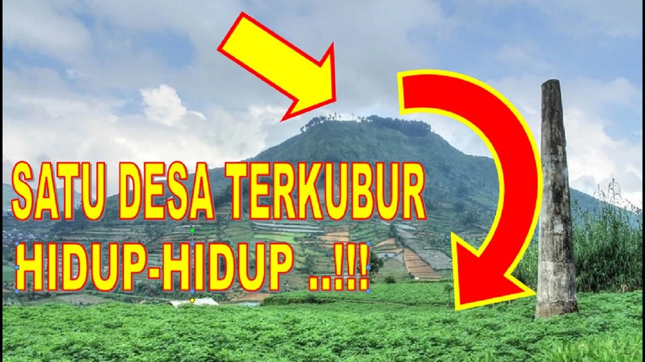 Kisah nyata !! Sebuah desa yang lenyap dalam semalam || DESA LEGETANG ...