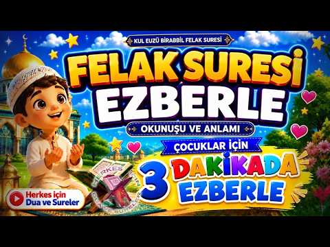 Felak Suresi Ezberleme Çocuklar İçin | Kul Euzü Birabbil Felak Suresi Ezberle 3 Dakikada Ezberle