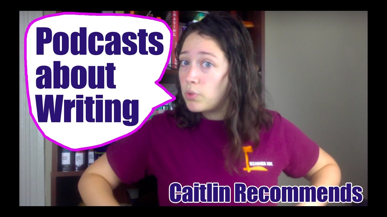 Caitlin Recommends: Writing Podcasts - YouTube