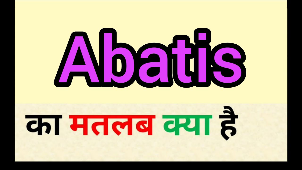 Abatis meaning in hindi | abatis ka matlab kya hota hai | word meaning ...