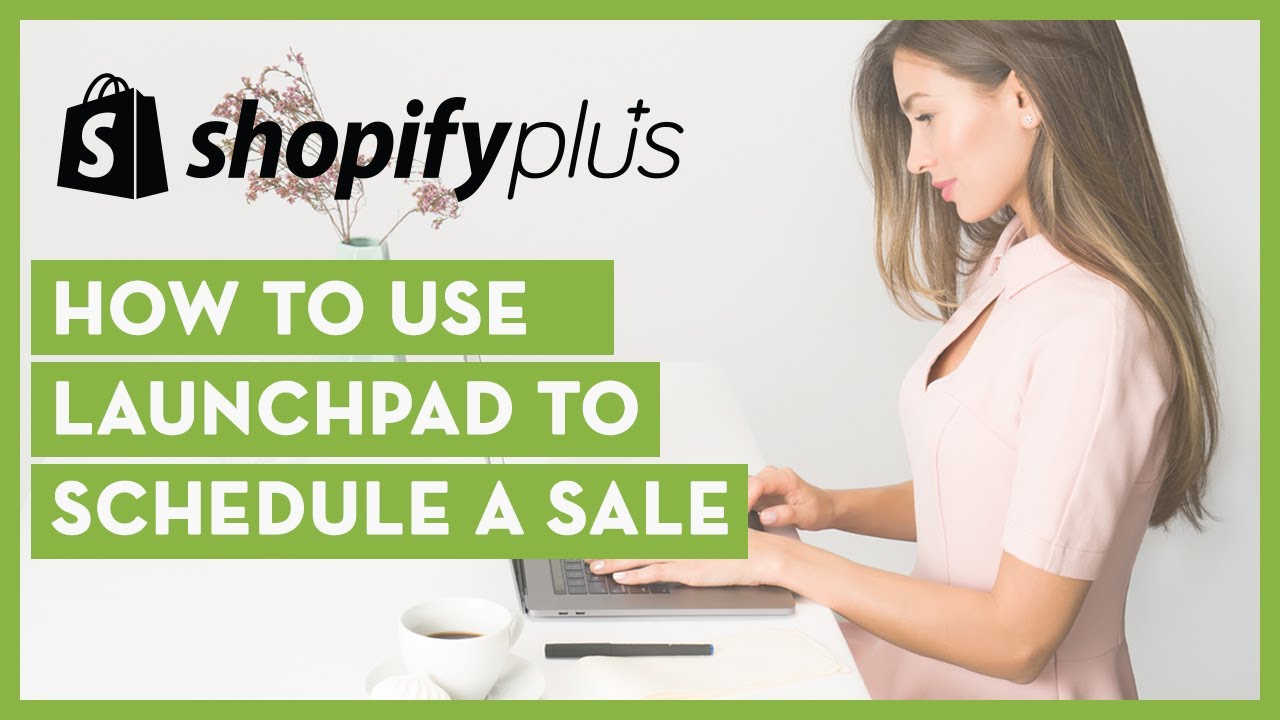 How to Use Launchpad to Schedule Sales || Shopify Plus - YouTube