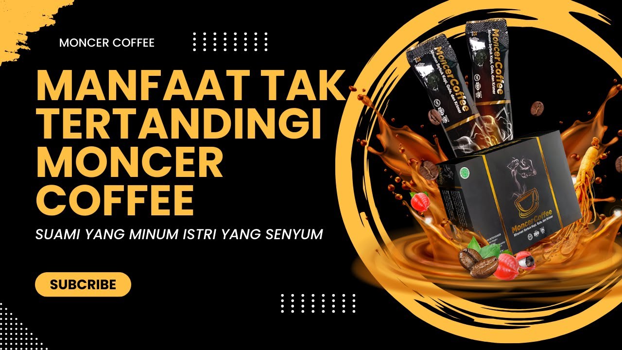 MONCER COFFEE : MENINGKATKAN KESEHATAN DAN ENERGI PRIA | MONCER COFFEE ...