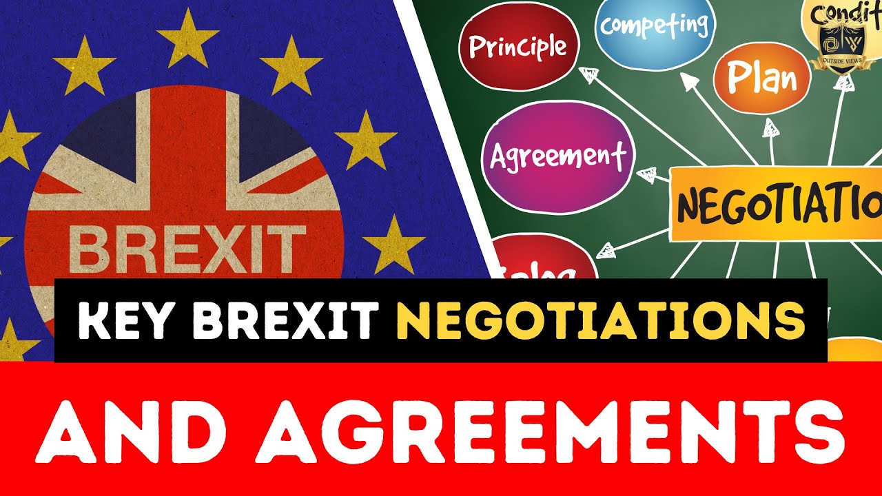 Brexit: Key Negotiations and Agreements | Outside Views UK - YouTube