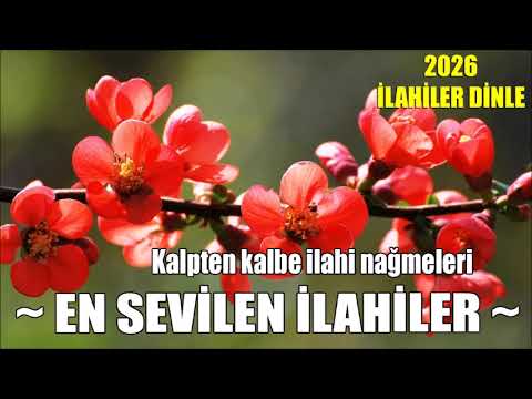 İLAHİLER DİNLE / Kalpten kalbe, keyif veren ilahiler - Karışık En Güzel Duygulu 2026 İlahileri