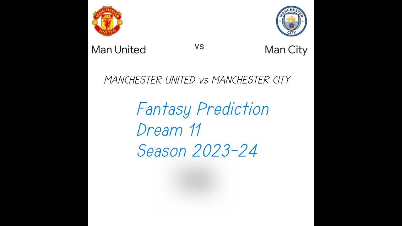 MUN VS MCI Prediction | Manchester United vs Manchester City Dream11 ...