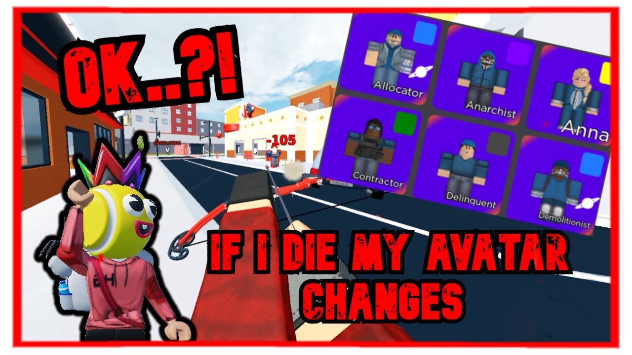 every time I die my Avatar change in Arsenal lets see if it fun ...