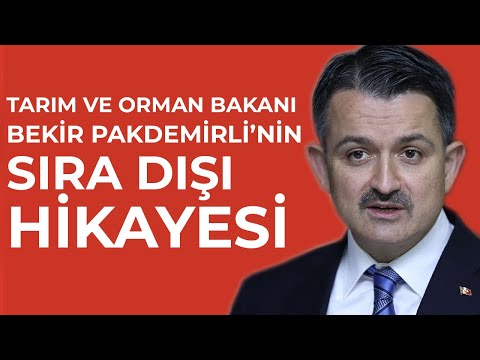 Tarım ve Orman Bakanı Bekir Pakdemirli'nin sıra dışı hikayesi