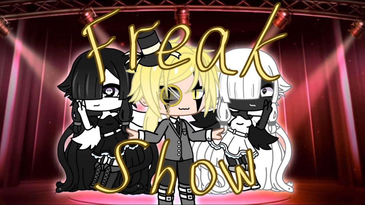 Freak show ||Gacha Club Music Video || GCMV - YouTube