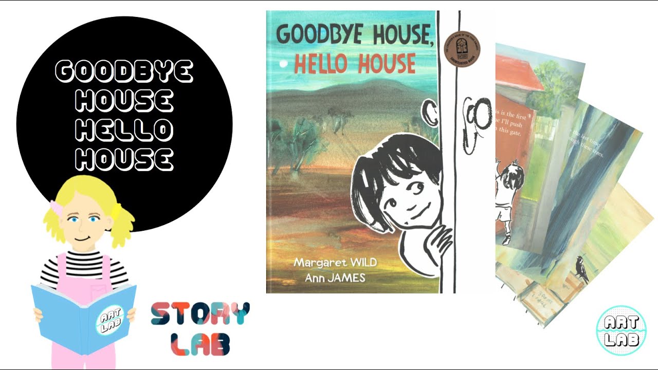 Goodbye House, Hello House by Margaret Wild (STORY LAB - Read Aloud ...