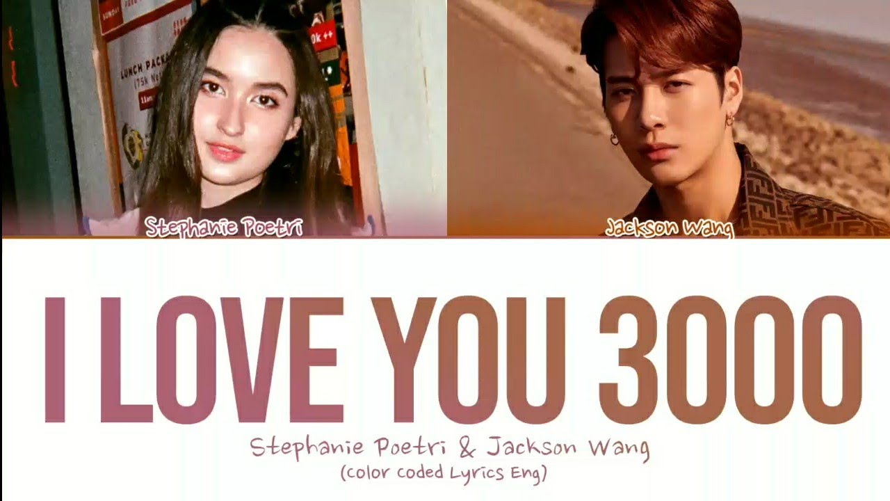 Stephanie Poetri And Jackson Wang I Love You 3000 Ii Lyrics Youtube