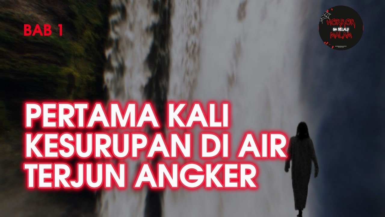 BAB 1 - PERTAMA KALI KESURUPAN | TERBUKANYA MATA BATIN | CURUG ANGKER ...
