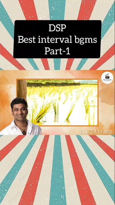 DSP Best Interval Bgm's Part - 1 || Devi Sri Prasad || DSP's Best Bgm's || The 24 Crafts - YouTube