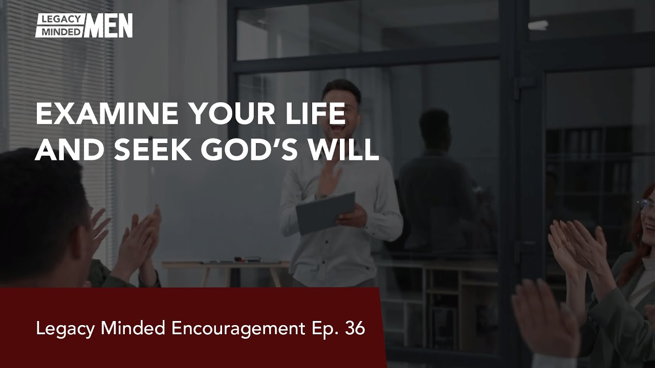 Examine your life and seek God's Will | Dr Sam Hollo | Legacy Minded ...