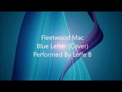 Fleetwood Mac Blue Letter Cover Performed By Leffe B - YouTube