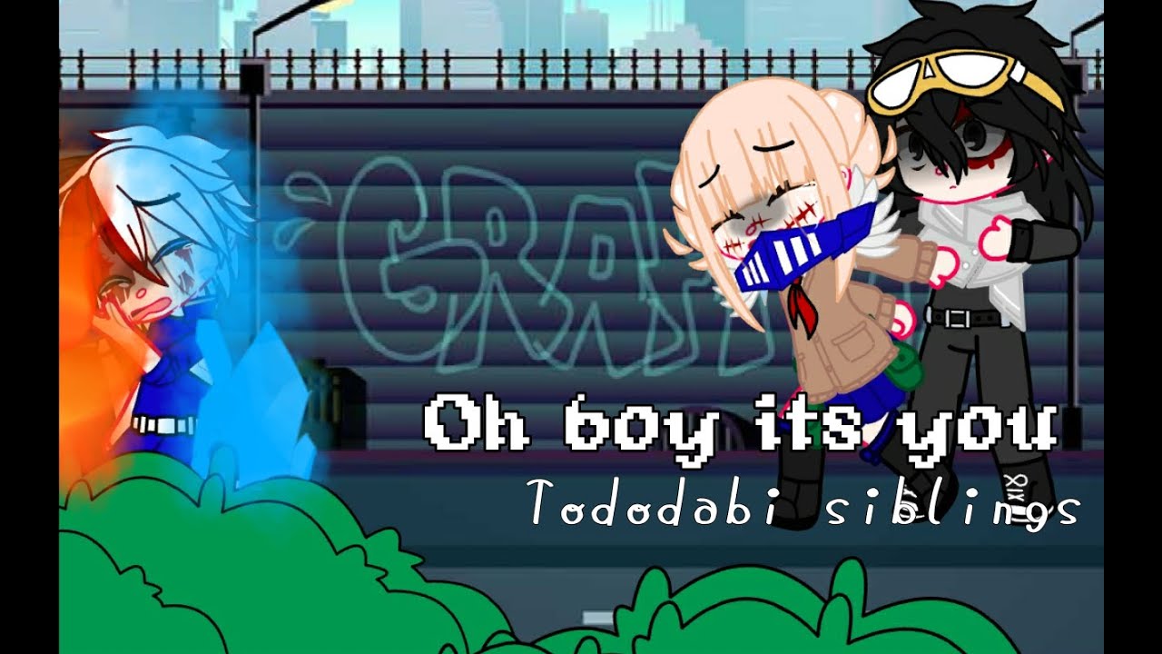 Oh Boy it's you...|| Tododabi siblings|| - YouTube