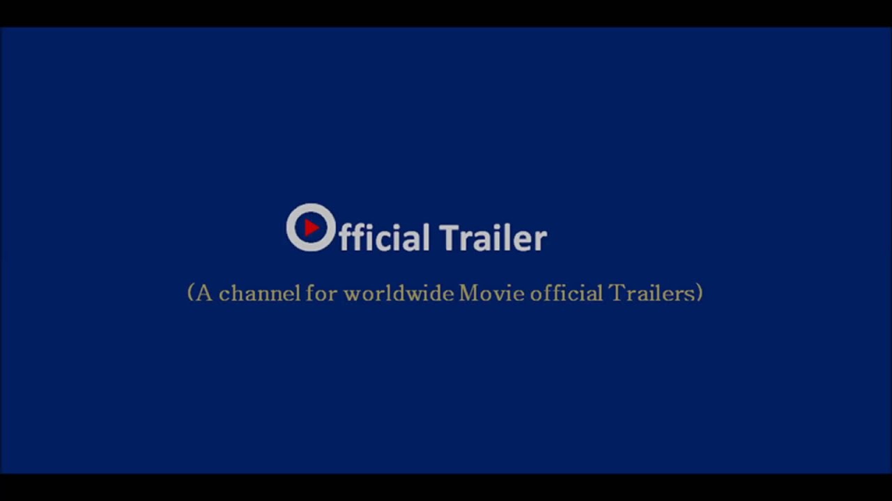 Official Trailer is a channel for worldwide movie official Trailers ...