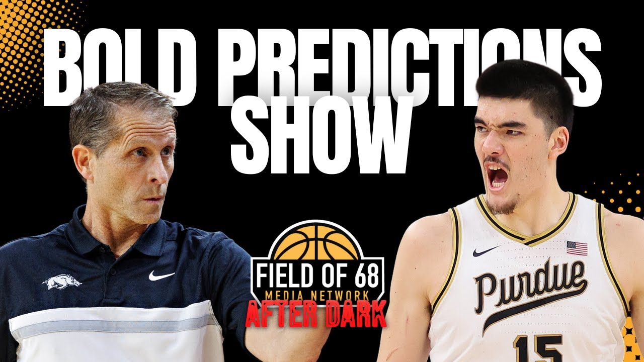 THE FIELD OF 68 BOLD PREDICTIONS SHOW! | AFTER DARK - YouTube