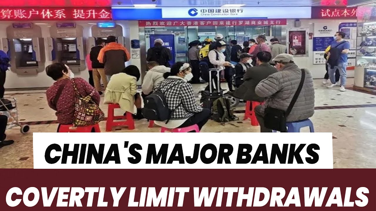 China’s Banking System Collapse Imminent? Major Banks Covertly Limit ...