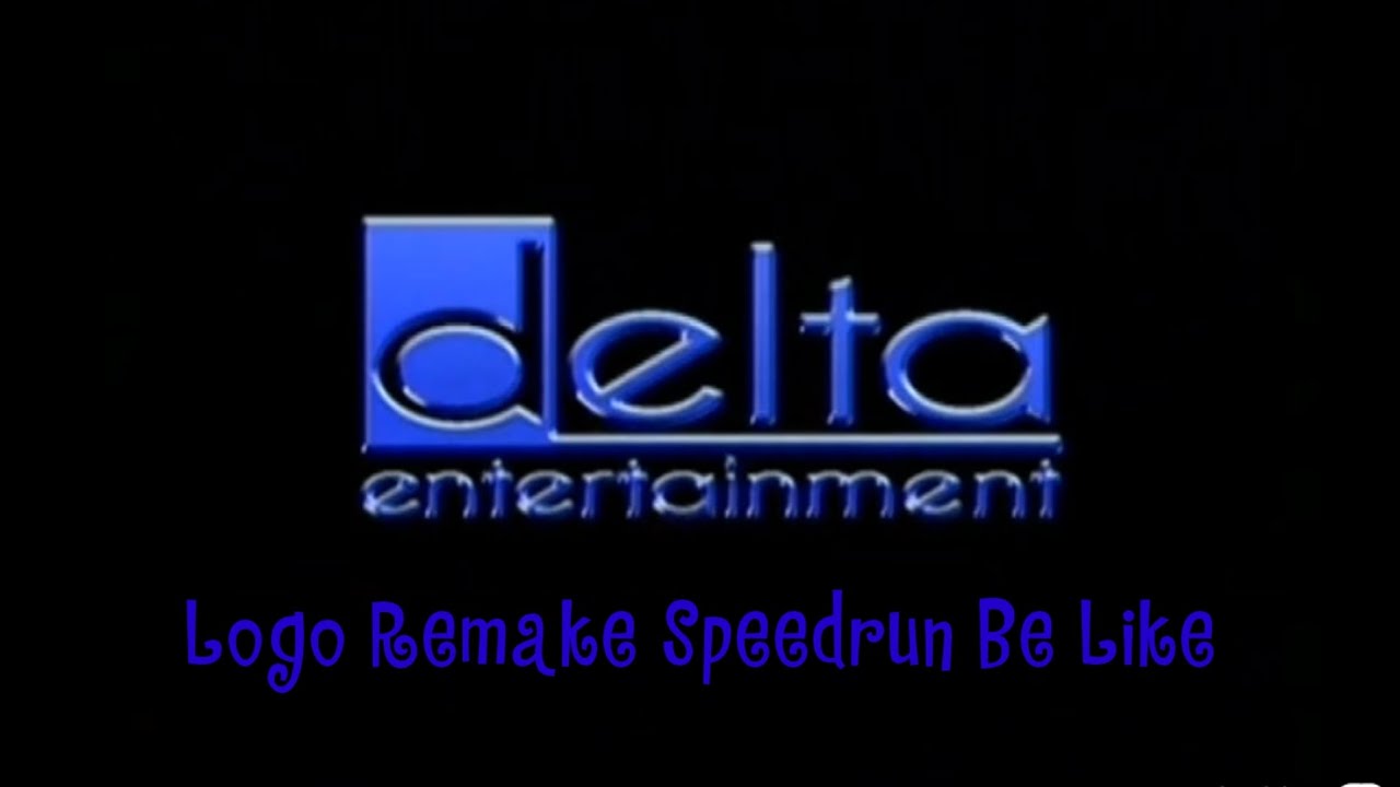 Delta entertainment logo Remake speedrun be Like - YouTube