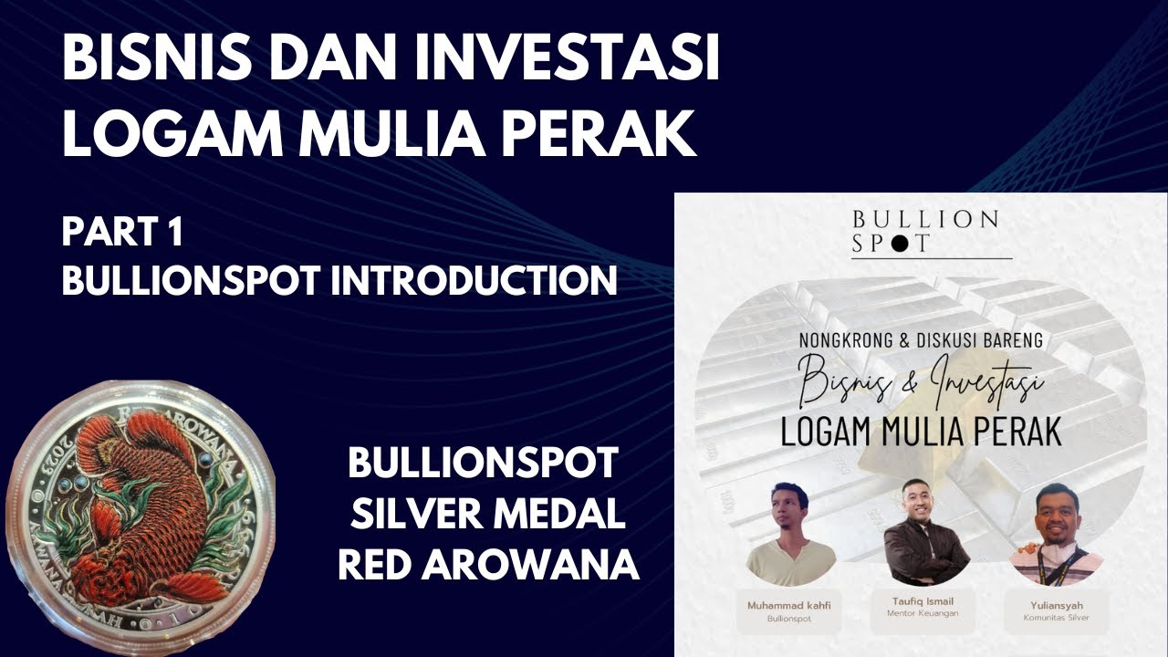 Bisnis dan Investasi Logam Mulia Perak: Part 1: Perkenalan Bullionspot - YouTube