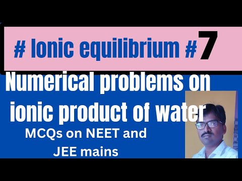 Numerical problems on ionic product of water ; 10 MCQs on ionic product of water Class 11 - YouTube