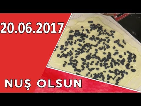 Nuş Olsun 20.06.2017