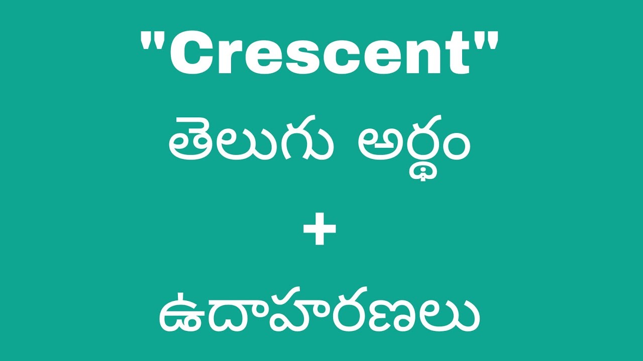Crescent meaning in telugu with examples | Crescent తెలుగు లో అర్థం ...