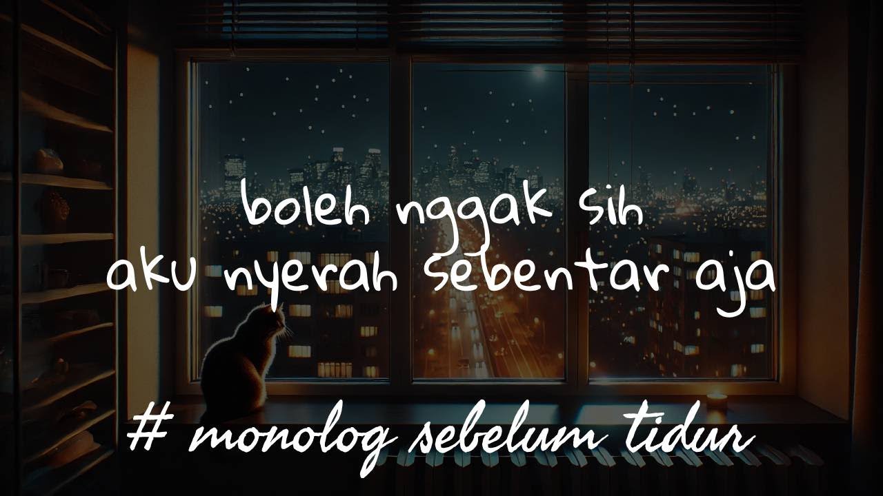 Boleh Nggak Sih, Aku Nyerah Sebentar Aja? MONOLOG SEBELUM TIDUR Eps. 7 ...