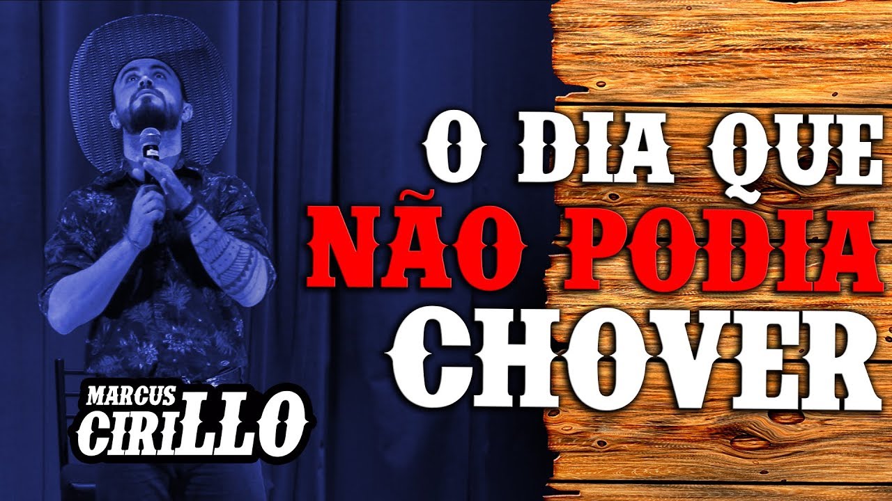 MARCUS CIRILLO - O DIA QUE NÃO PODIA CHOVER - STAND-UP COMEDY - YouTube