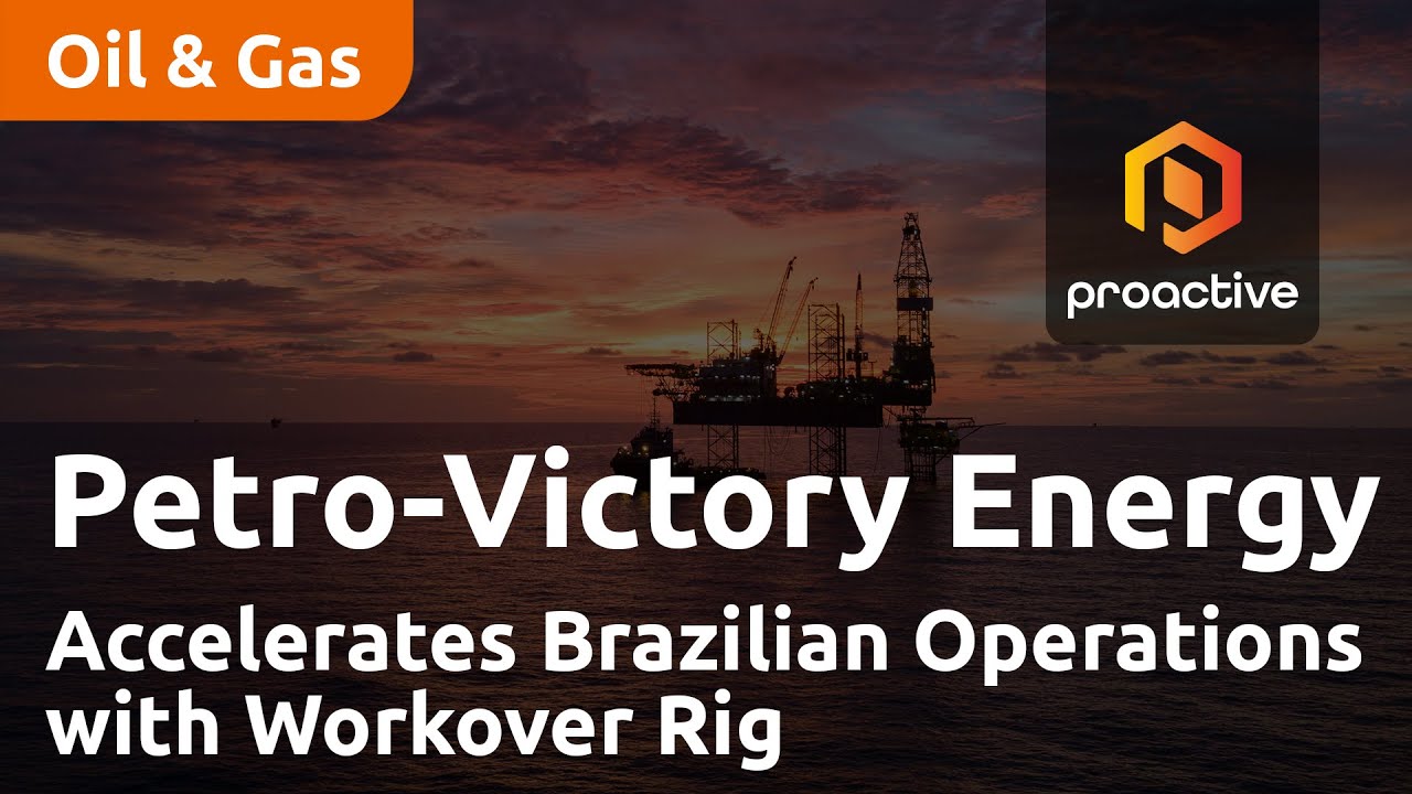 Petro-Victory Energy Corp Accelerates Brazilian Operations with ...