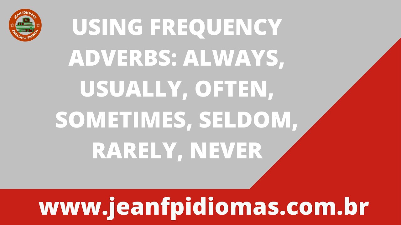 USING FREQUENCY ADVERBS ALWAYS USUALLY OFTEN || - YouTube