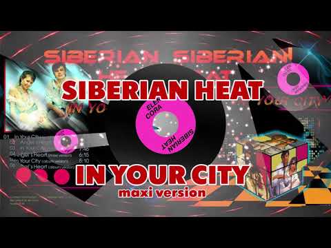 Siberian heat - In Your City ( maxi-version )