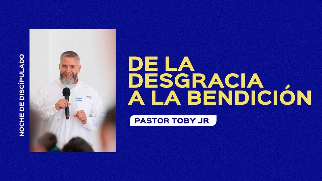 De la desgracia a la bendición | Pastor Toby Jr - YouTube