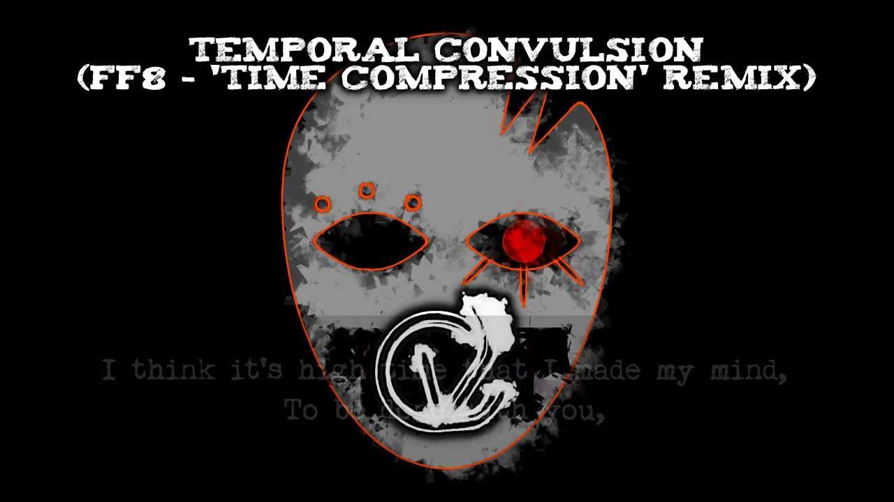 Temporal Convulsion [Final Fantasy VIII - 'Time Compression' Rap] w ...
