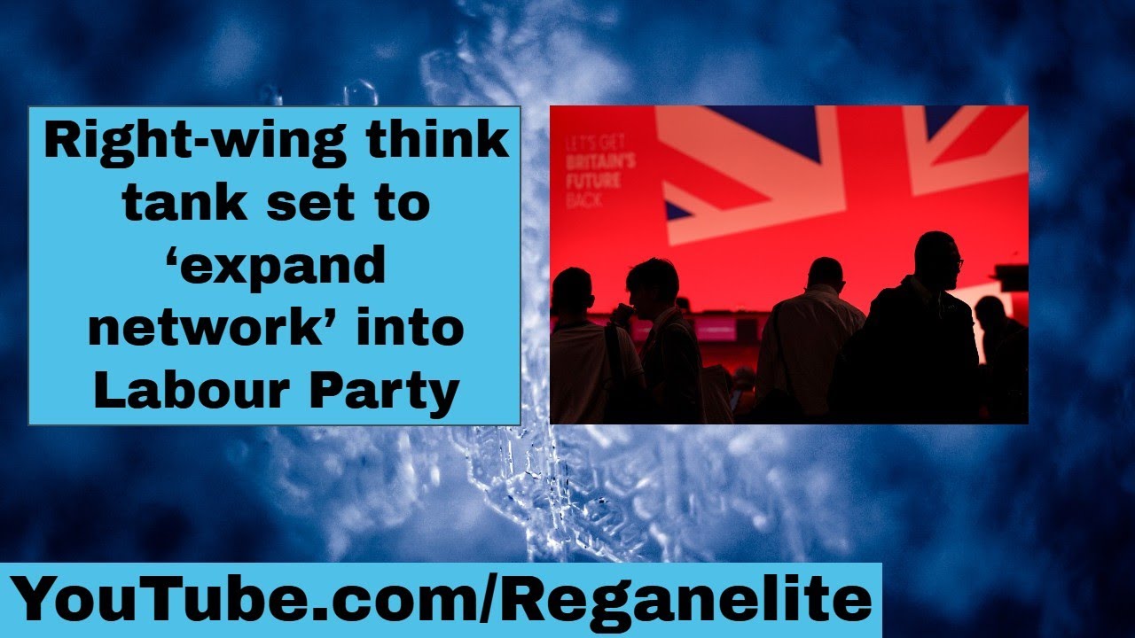 Right wing think tank set to ‘expand network’ into Labour Party - YouTube