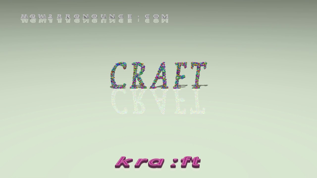 craft - pronunciation + Examples in sentences and phrases - YouTube