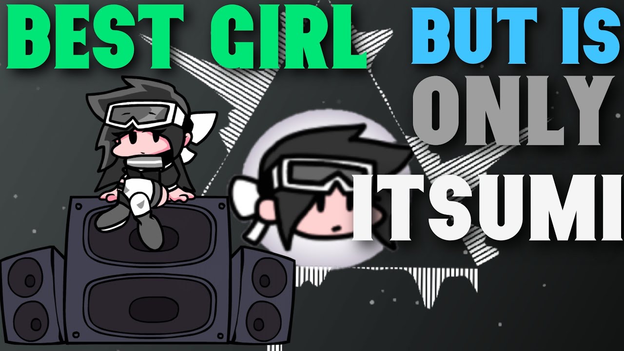 Best Girl - But is only Itsumi/Salty's Sunday Night - YouTube