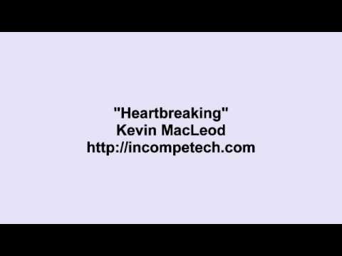 Kevin MacLeod   Heartbreaking