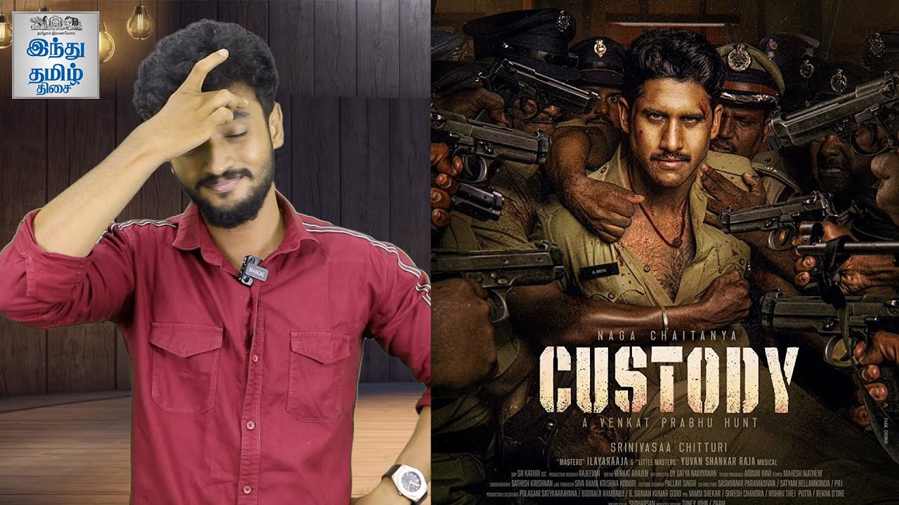 Custody Movie Review | Naga Chaitanya | Krithi Shetty | Arvind Swamy ...