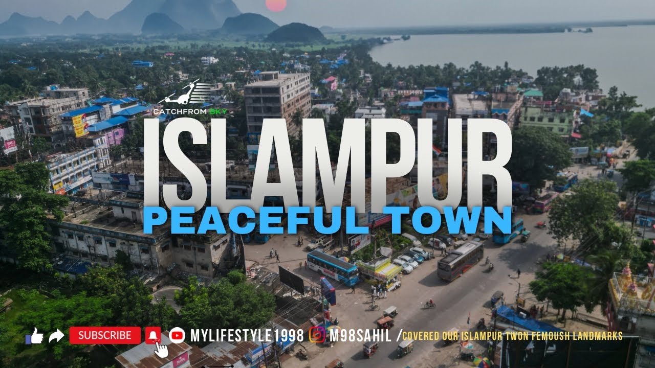 ISLAMPUR TOWN WEST BANGAL U/D PUR || DRONE VIDEO. FILMING BY ...